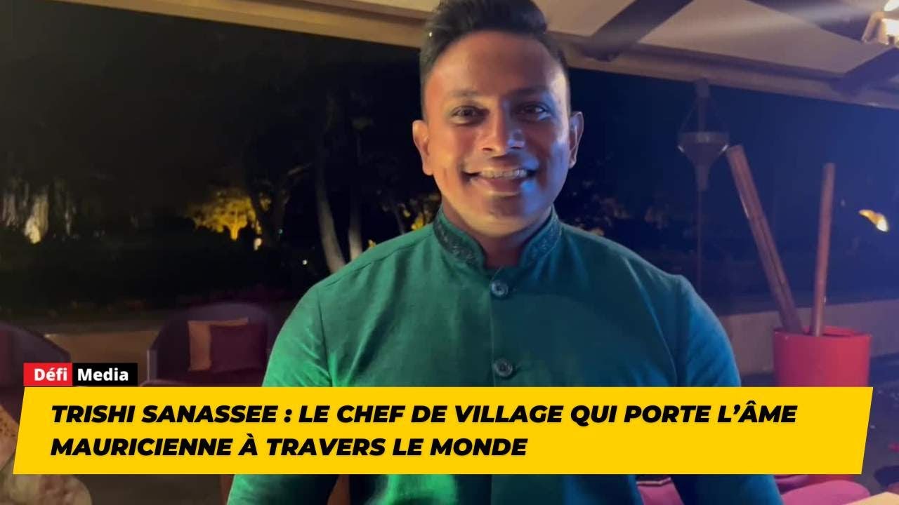 Trishi Sanassee : le Chef de Village qui porte l’âme mauricienne à ...