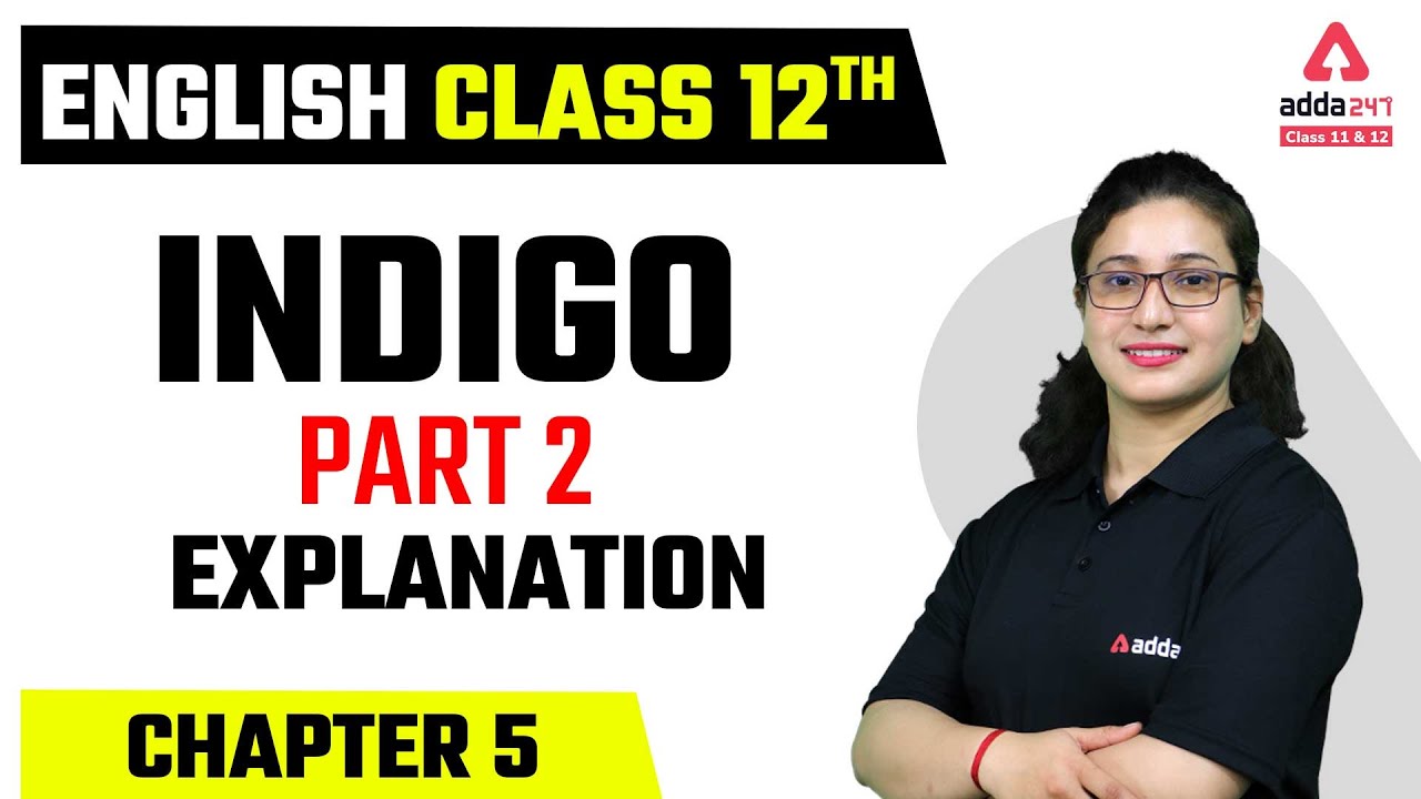 Class 12 English Chapter 5 | Indigo Explanation Class 12 | Part #2 ...