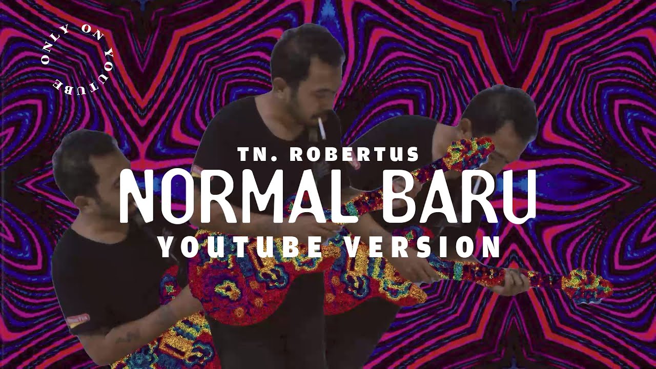 Normal Baru - Tn. Robertus (Youtube Version) - YouTube