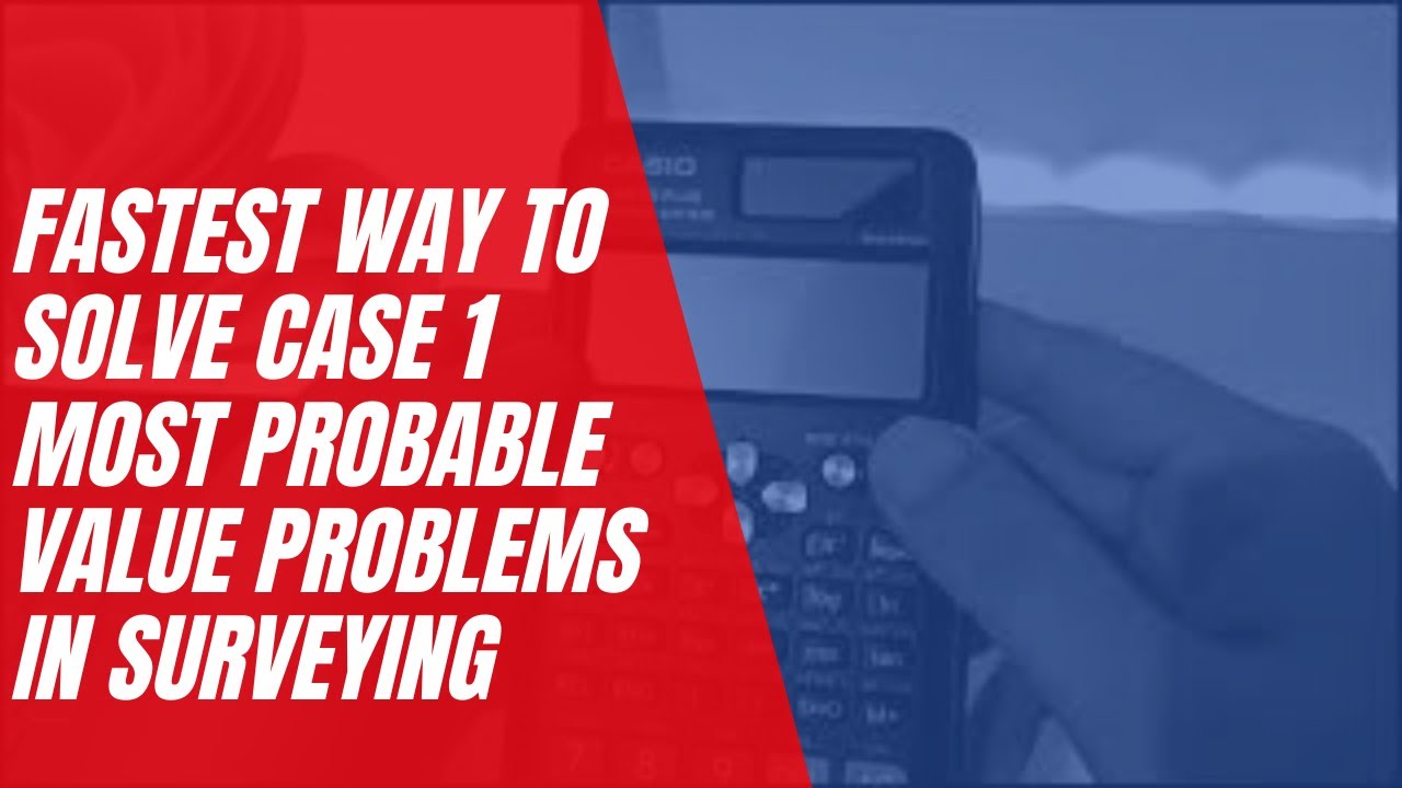 Fastest Way To Solve Case 1 Most Probable Value Problems in Surveying ...