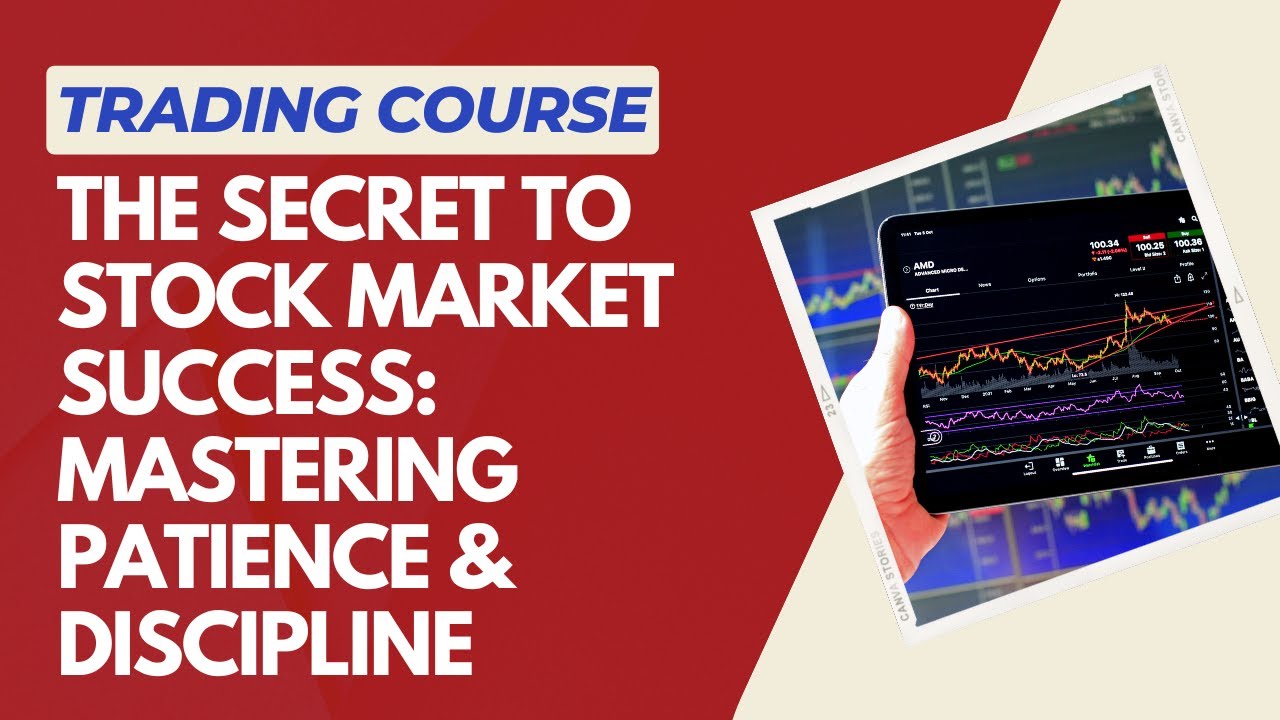 The Secret to Stock Market Success: Mastering Patience & Discipline ...