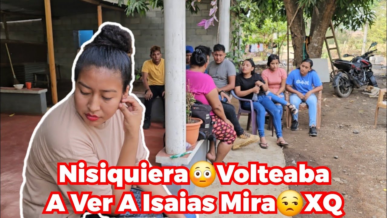 🔴En Pleno Video🫢Llega Elisa Y Ni La Cara😔Le Quiso Ver A Isaias🫢😳 - YouTube