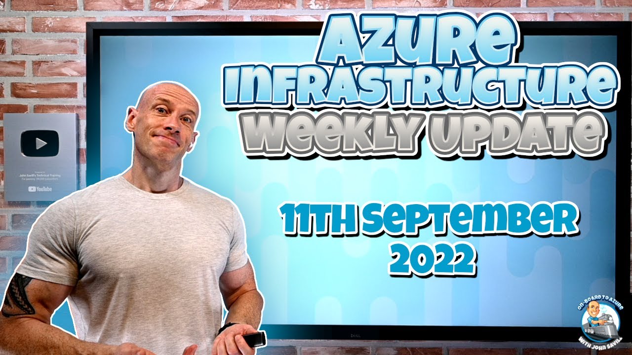 Microsoft Azure Infrastructure Weekly Update - 11th September 2022 ...