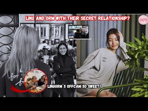 (LingOrm) Ling And Orm With Their Secret Relationship? - YouTube