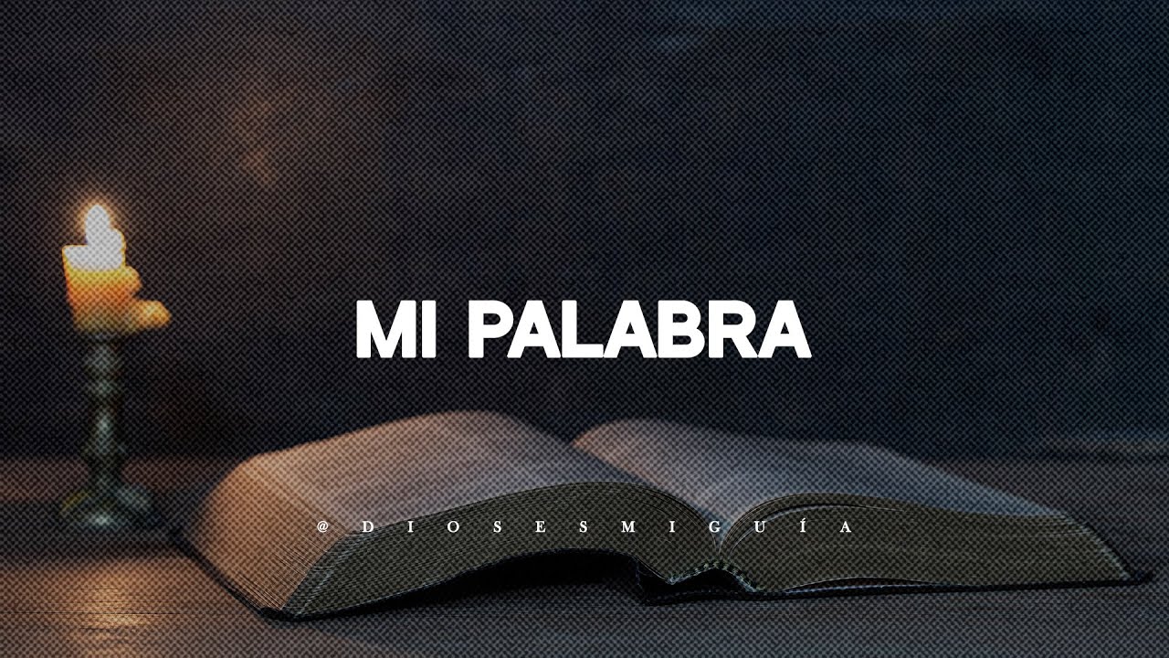 El mundo pasará, mas mi palabra no pasará | Dios es mi Guía - YouTube