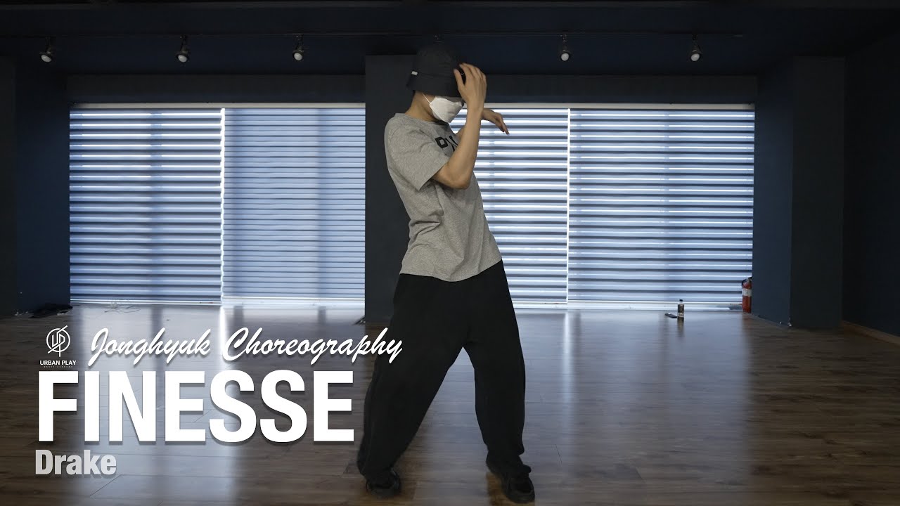 Finesse - Drake / Jonghyuk Choreography / Urban Play Dance Academy ...