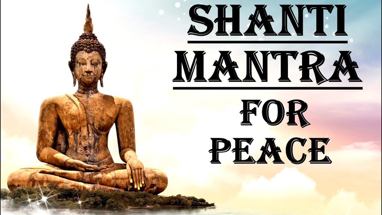 SHANTI MANTRA : FOR PEACE EVERYWHERE AND WITHIN ! - YouTube