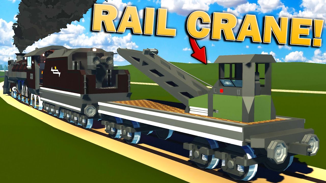 Lets Build A RAIL CRANE! - Lets Build A Steam Engine In Stormworks ...