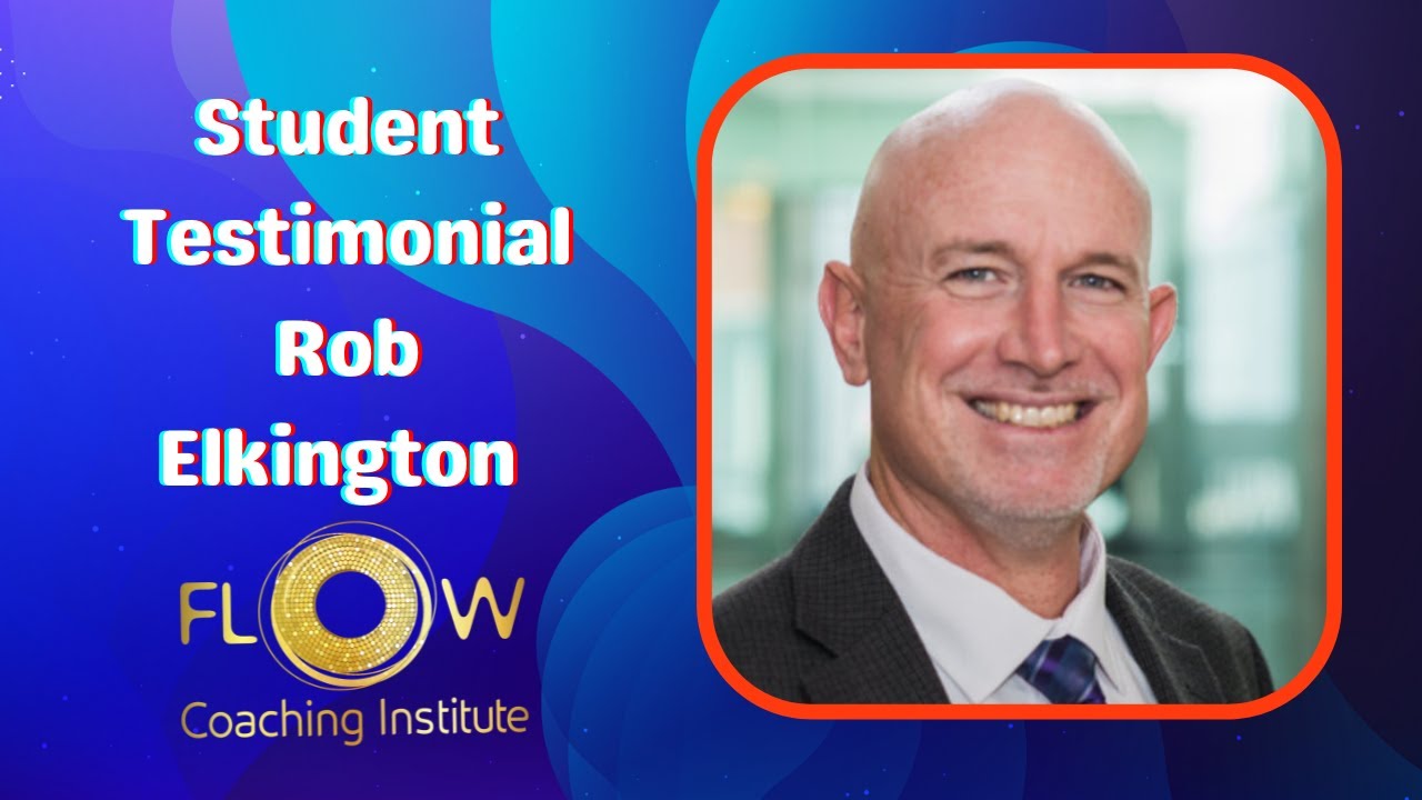 Rob Elkington Testimonial - Flow Coaching Institute - YouTube