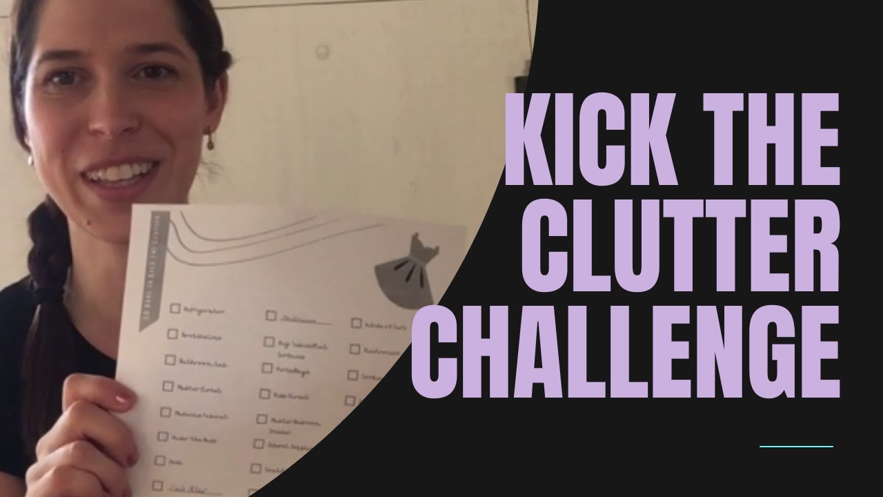 30 Days to Kick the Clutter Challenge - YouTube