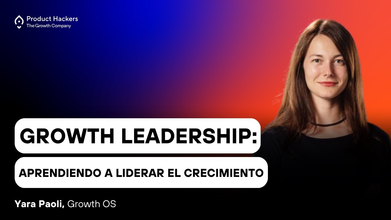Growth Leadership: aprendiendo a liderar el crecimiento con Yara Paoli ...