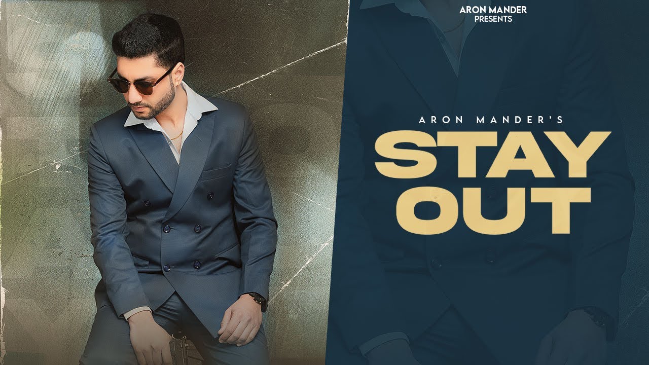 Stay Out |Aron Mander |Latest Punjabi Song 2024 |New Punjabi Song 2024 ...