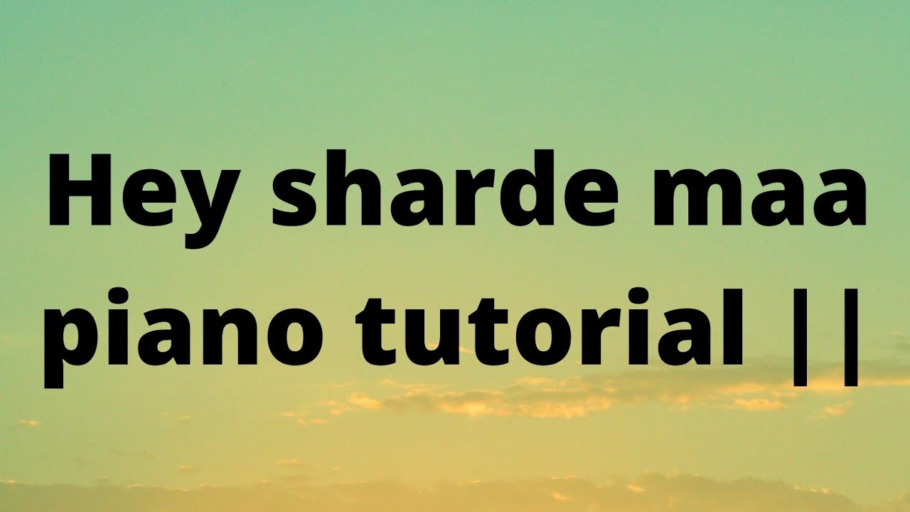 Hey sharde maa piano tutorial || है शारदेमां || piano tutorial || Easy ...