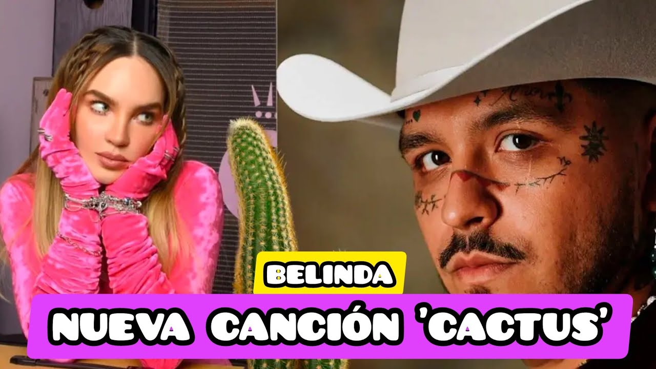 Belinda Estrena Nueva Canción 'Cactus' Contra Su Ex Christian Nodal ...