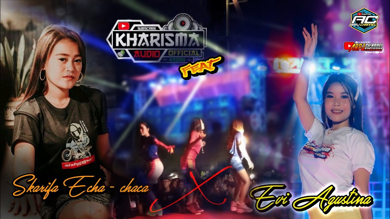 KHARISMA AUDIO feat Evi Agustina × Skarifa Echa (chaca) - putar Dj pom-pom bikin heboh puncu ...