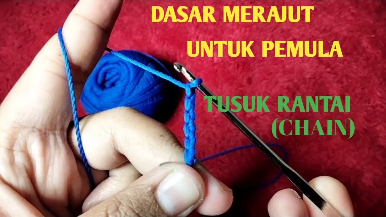 Tutorial Dasar Merajut Untuk Pemula || Tusuk Rantai (Chain) - YouTube