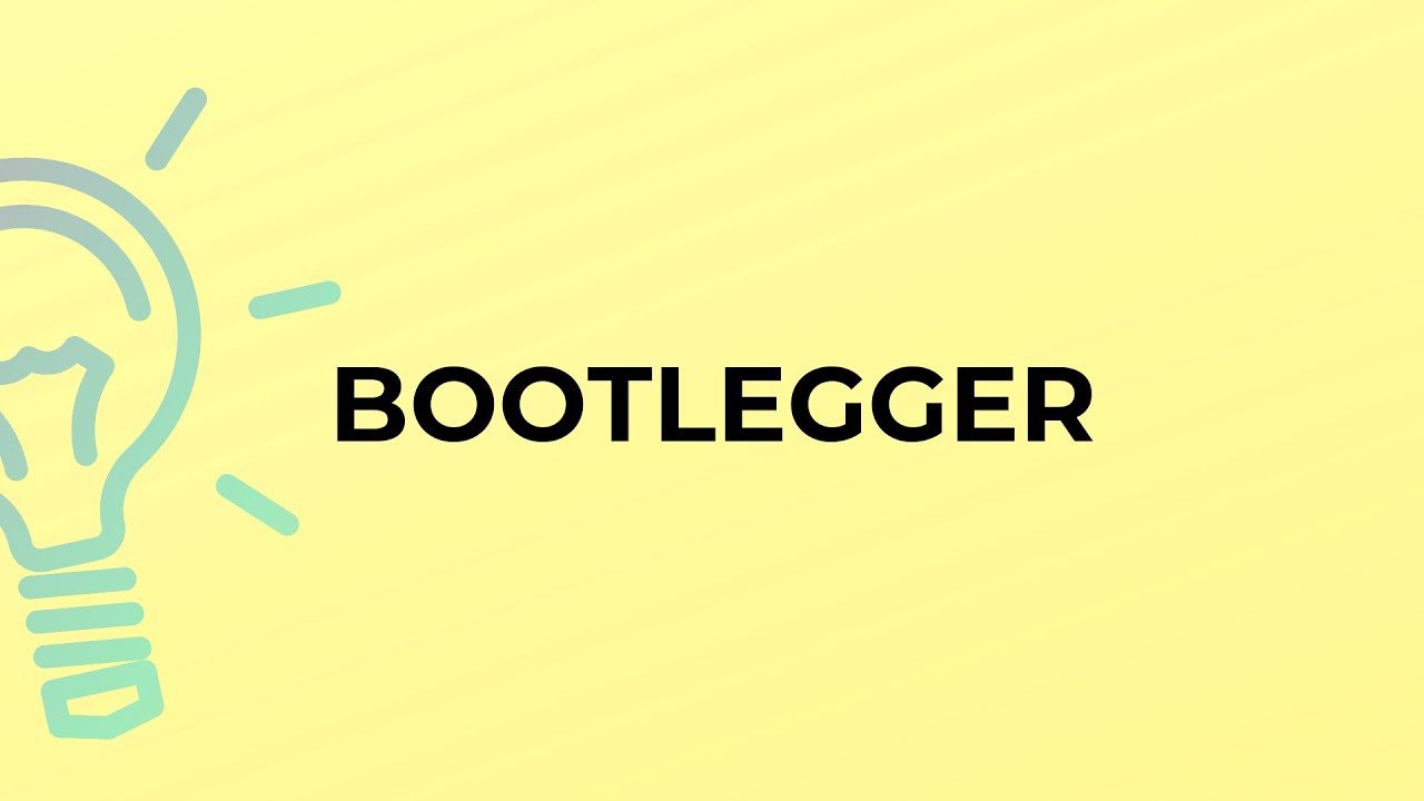 What is the meaning of the word BOOTLEGGER? - YouTube