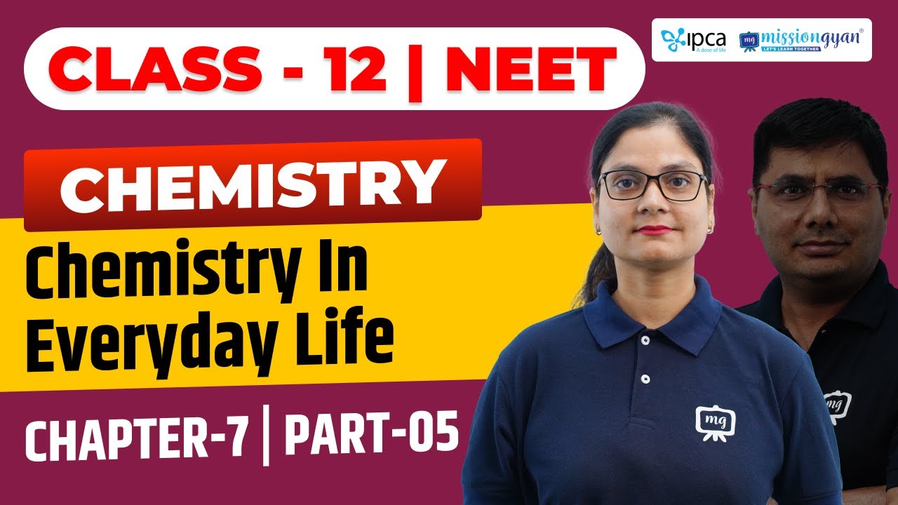 NEET 12th Chemistry Chapter 7 | Chemistry In Everyday Life | NEET ...