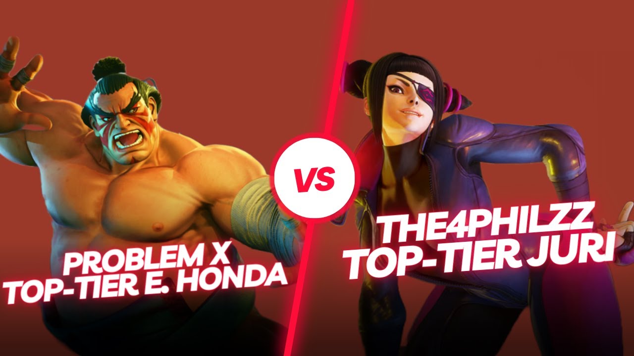 SFV CE Problem X (E. Honda) vs The4Philzz (Juri) Street Fighter 5 Top ...