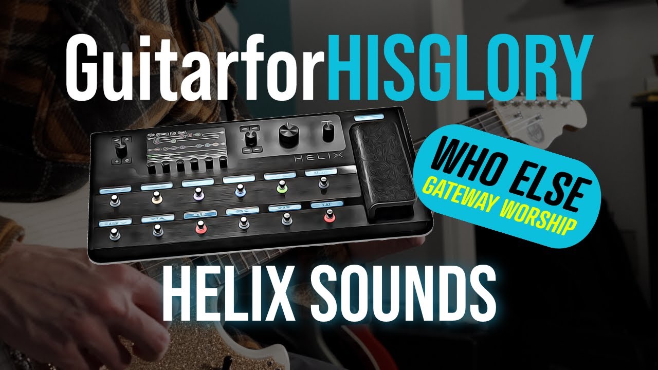GuitarforHISGLORY Helix Song Presets | Volume 2 | Who Else Preset Demo ...