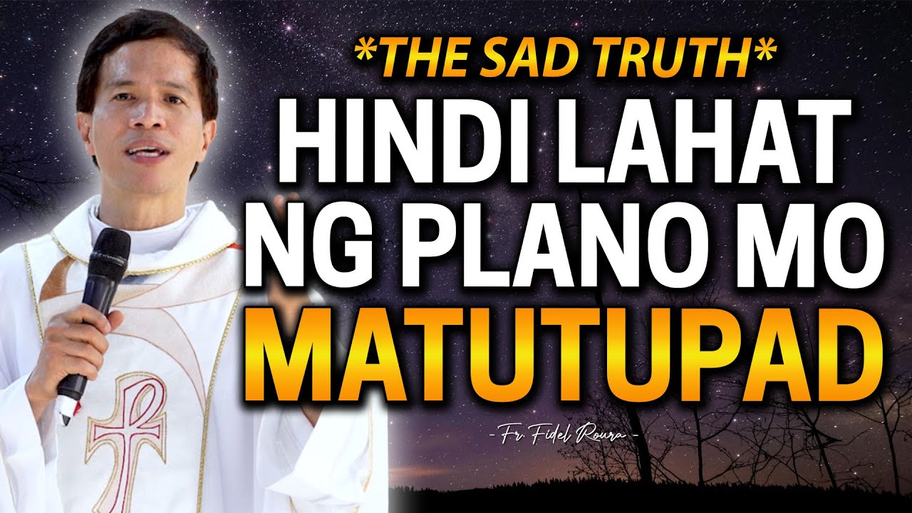 *THE SAD TRUTH* HINDI LAHAT NG PLANO MO MATUTUPAD | Fr. Joseph Fidel ...