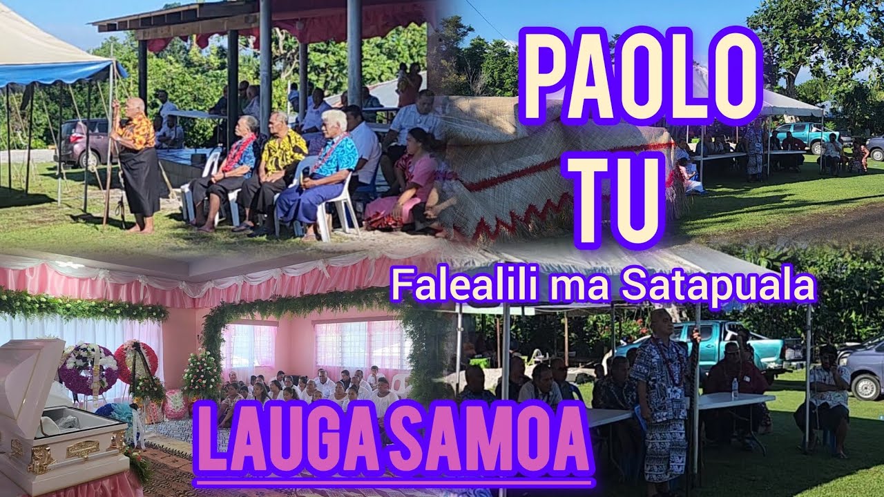 Lauga Samoa Faaleaganu'u. Paolo autu aiga mai Falealili ma Satapuala ...