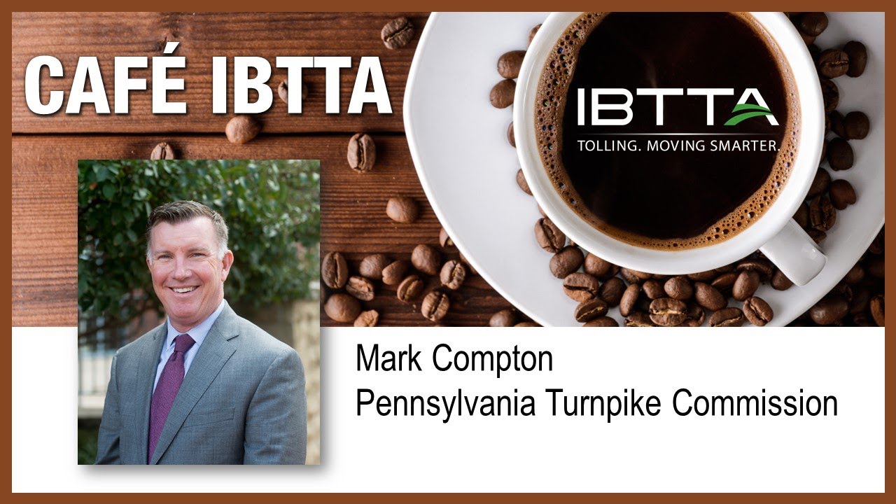 Café IBTTA - January 6, 2021. Mark Compton, Pennsylvania Turnpike ...