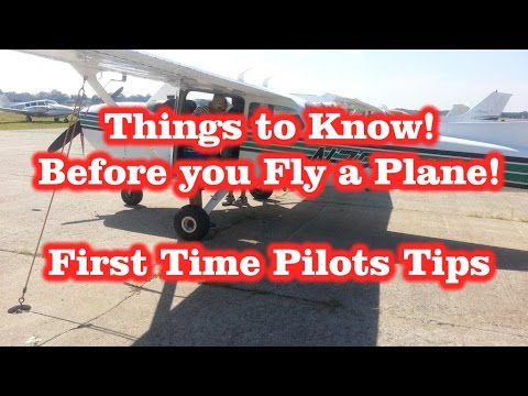 Things to know Before you Fly a Plane! First Time Pilot Tips! - YouTube