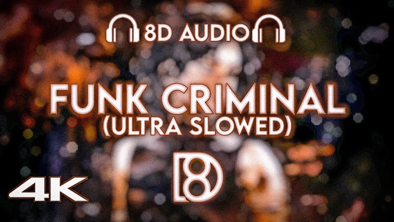 FUNK CRIMINAL (ULTRA SLOWED) - ICEDMANE, DYSMANE | BASS BOOSTED | 8D ...