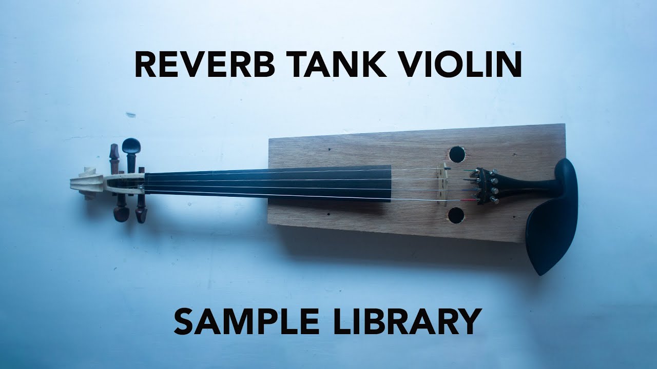 Presenting the "Reverb Tank Violin" Sample Library - YouTube