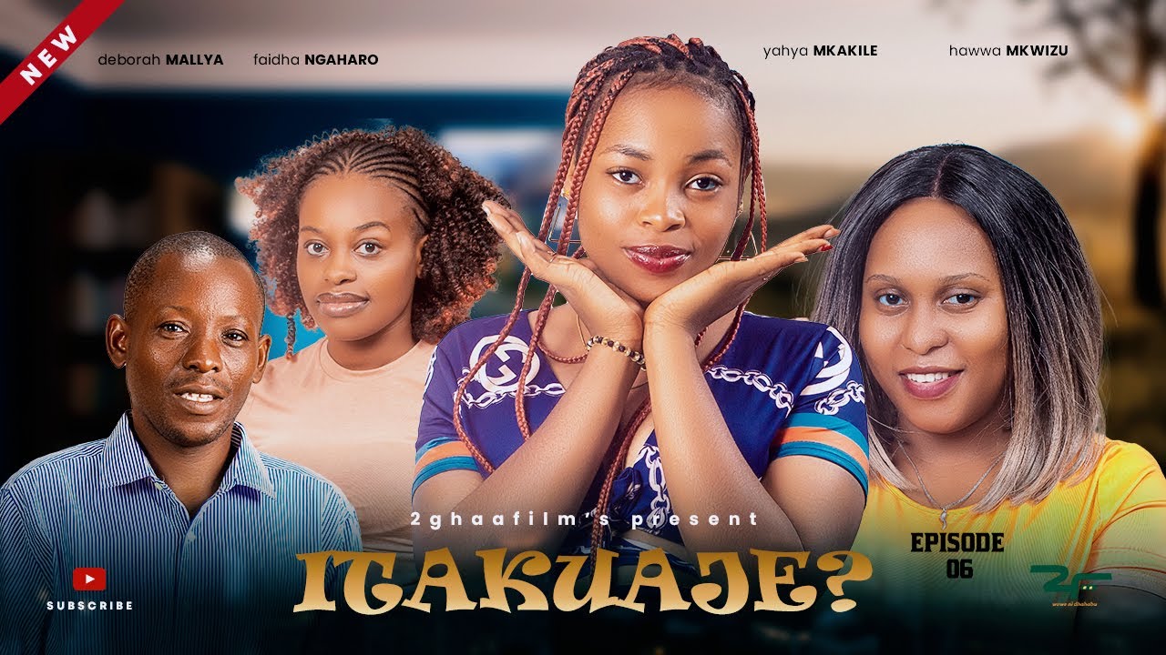 ITAKUAJE? Ep6 2024 TANZANIAN FILMS | SWAHILI MOVIE | BONGO MOVIE Love ...