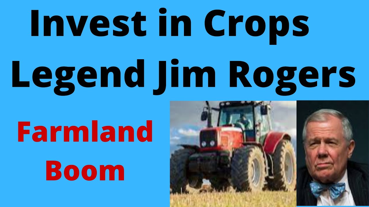 Jim Rogers Says Invest in Commodities & Farmland - YouTube