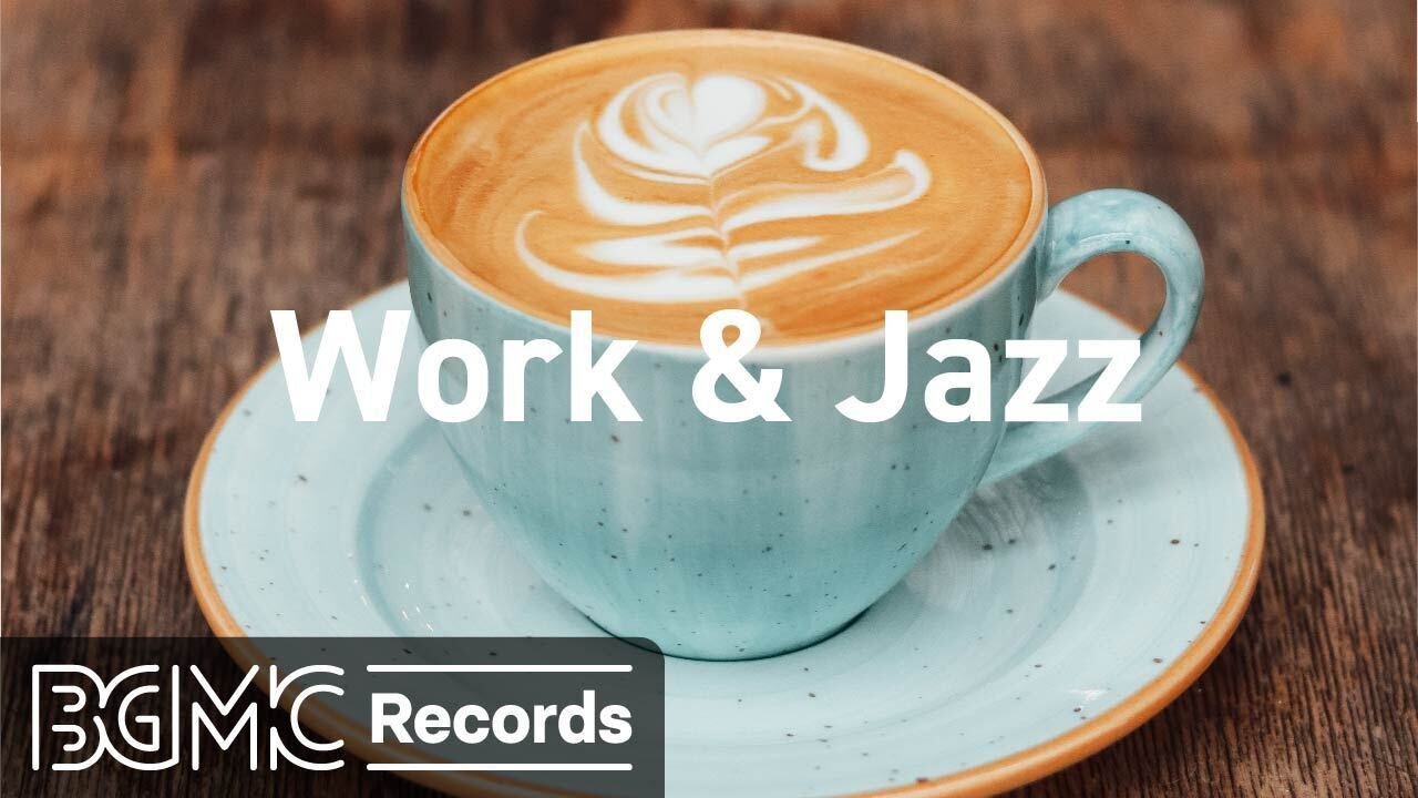Relaxing Mellow Jazz - Chill Out Coffee Music for Work, Focus - YouTube