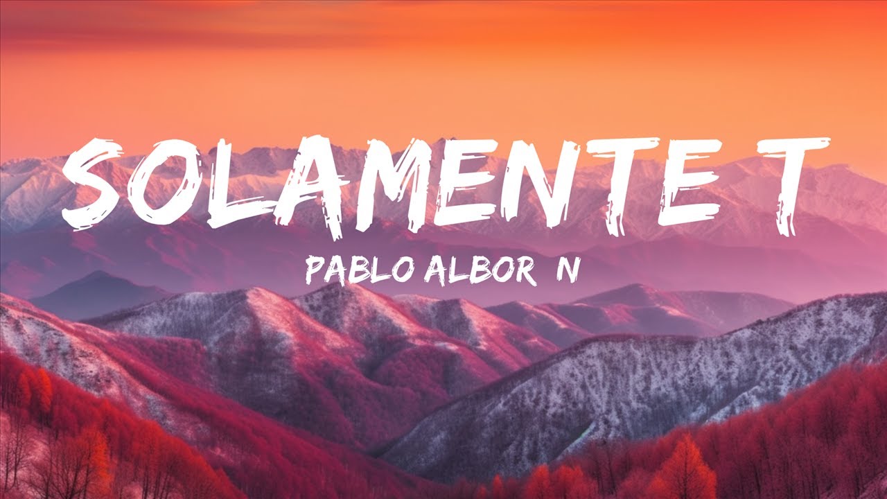 Pablo Alborán - Solamente tú (Letra) | 15p Lyrics/Letra - YouTube