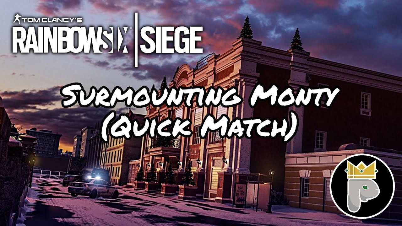 Rainbow Six Siege (Quick Match) - Surmounting Monty - YouTube