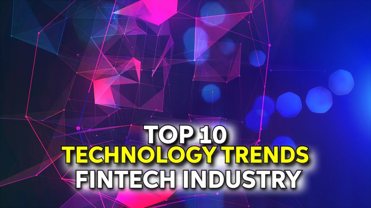 The Future of Finance: Technology Trends in the Fintech Industry 2022 ...