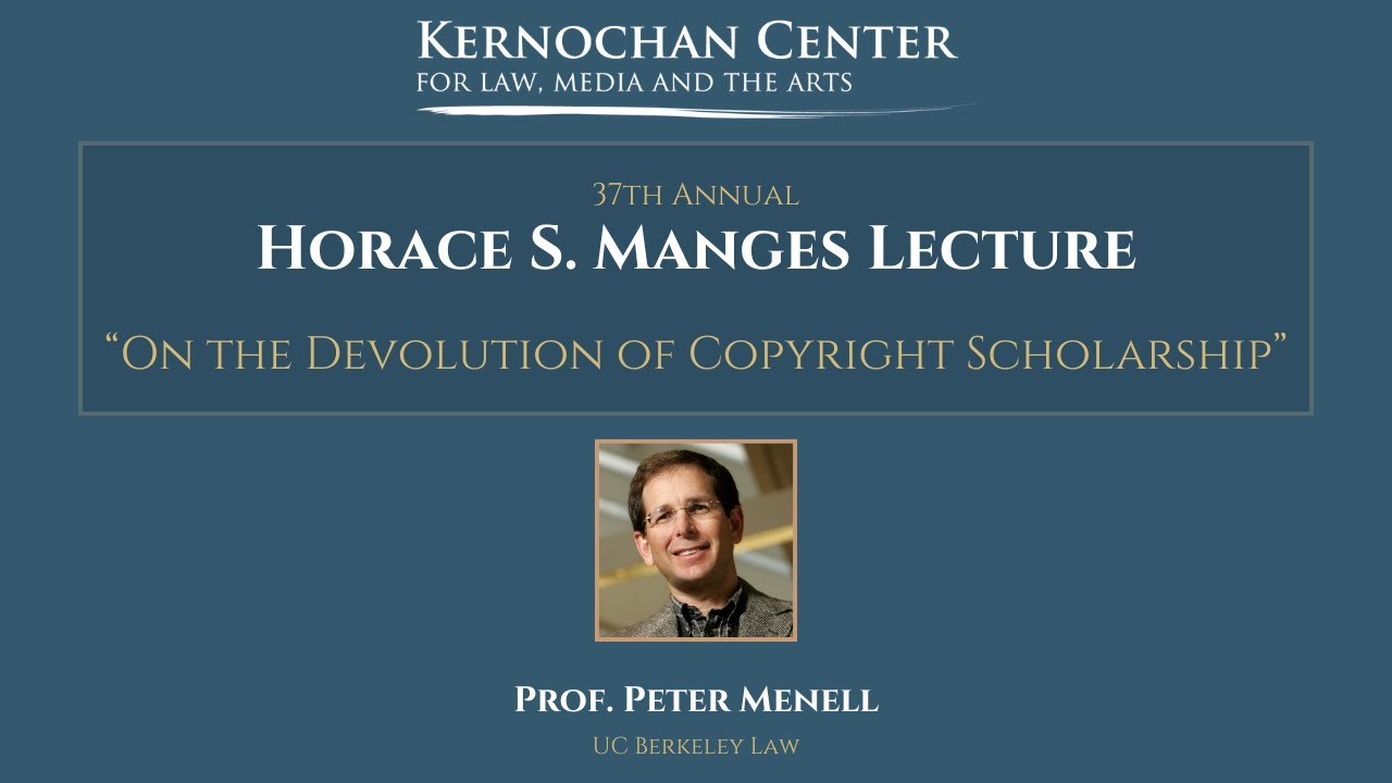 37th Horace S. Manges Lecture - Prof. Peter Menell, March 24, 2025 ...