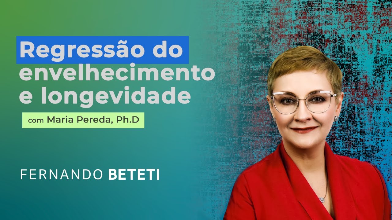 REGRESSÃO DO ENVELHECIMENTO E LONGEVIDADE | DRA. MARIA PEREDA ...