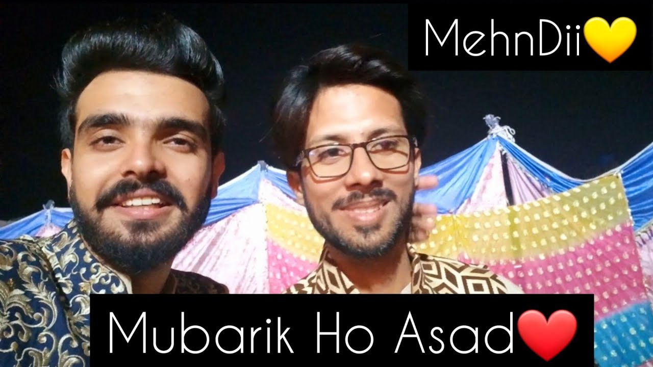 ASAD KA NIKKAH || OR SATH MEHNDI BHI || - YouTube