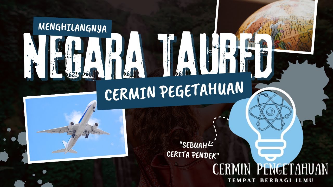 NEGARA TAURED | CERMIN PENGETAHUAN - YouTube
