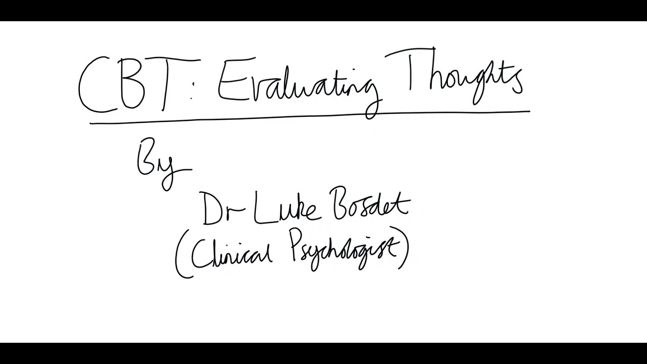 CBT: Evaluating Thoughts - YouTube