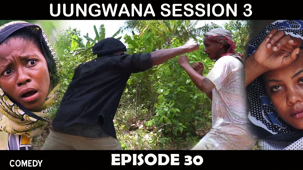 UUNGWANA Episode 30 (SEHEMU YA THELATHINI) - YouTube
