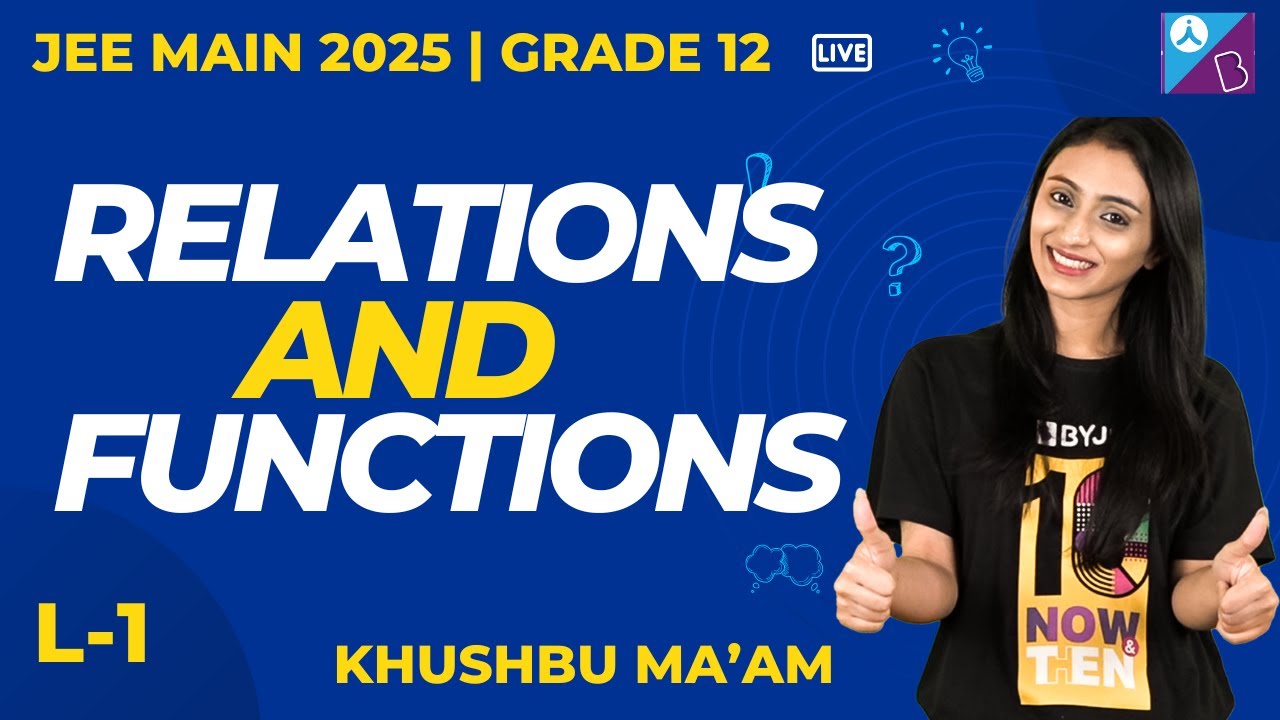 Relations & Functions | L-1 | JEE Main 2025 | Grade 12 | Khushbu ma'am - YouTube