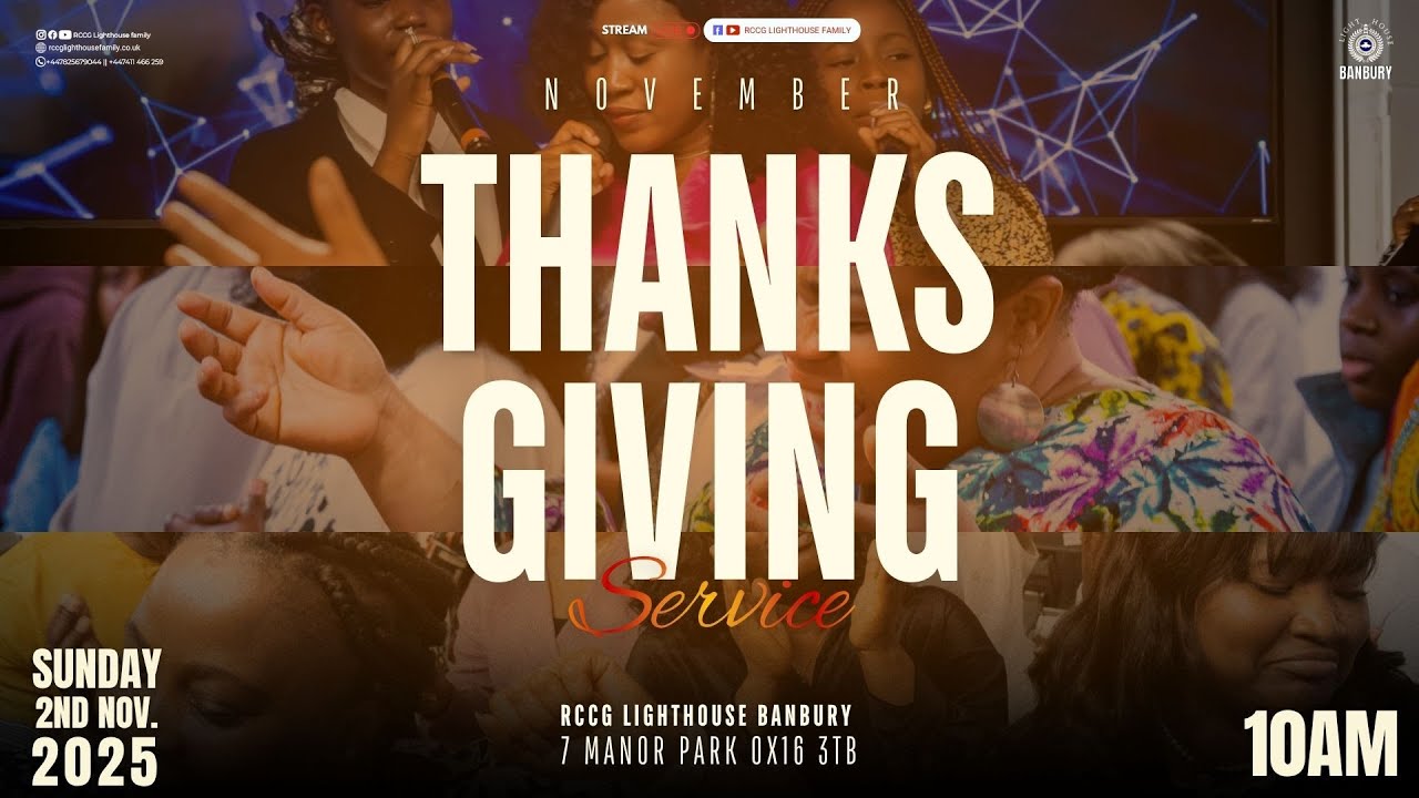NOVEMBER THANKSGIVING SERVICE || RCCG LIGHTHOUSE BANBURY || 02-11-25 ...