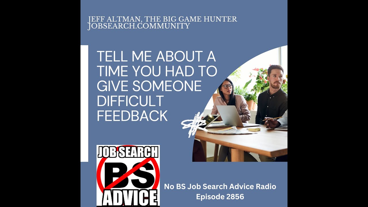 Tell Me About a Time You Had to Give Someone Difficult Feedback - YouTube