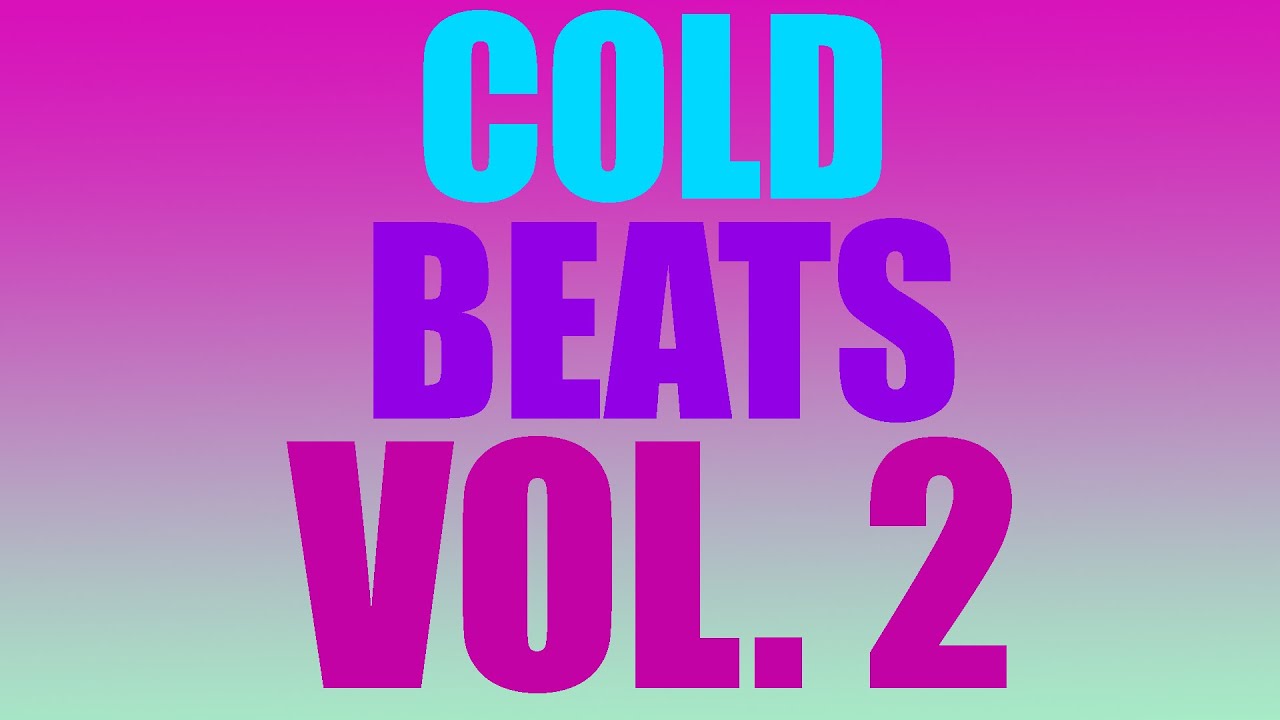 COLD BEATS VOL. 2 - YouTube