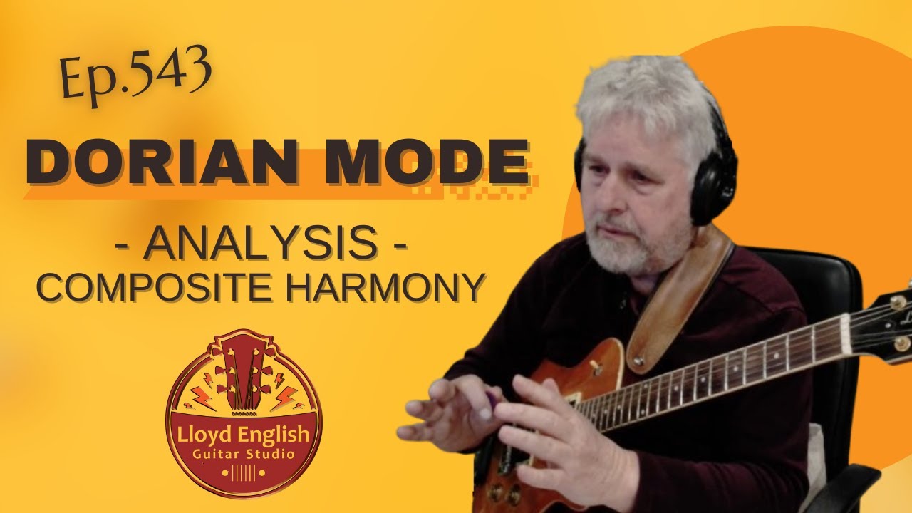 Ep.543 | Dorian Mode - Analysis & Composite Harmony - Examination of Strong Characteristics ...