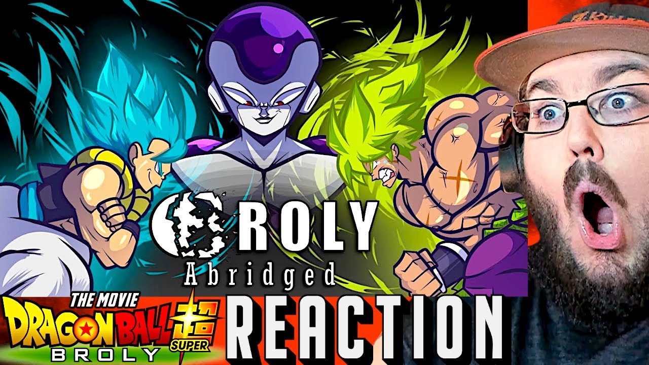 Dragon Ball Super: Broly Abridged 🐉 REACTION!!! - YouTube
