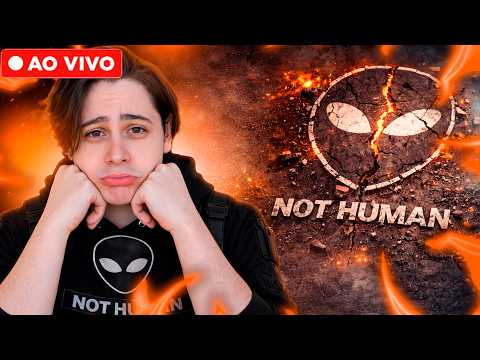 LIVE MINHA SAIDA DA NOT HUMAN ... 😕