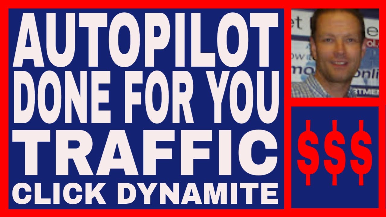 Click Dynamite Review - DFY Unlimited Autopilot Traffic. - YouTube